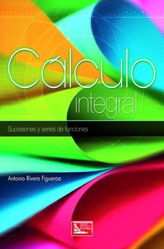 CALCULO INTEGRAL - SUCESIONES Y SERIES DE FUNCIONES | EMPRESA Y ...