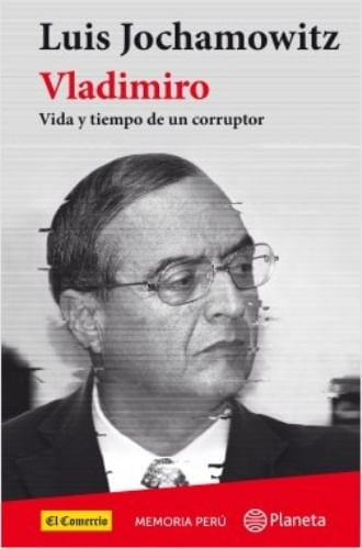 VLADIMIRO. VIDA Y OBRA DE UN CORRUPTOR | LITERATURA Y ESTUDIOS LITERARIOS | IBERO LIBRERIAS