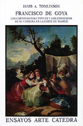 FRANCISCO DE GOYA. LOS CARTONES PARA TAPICES Y SUS COMIENZOS | ARTE ...