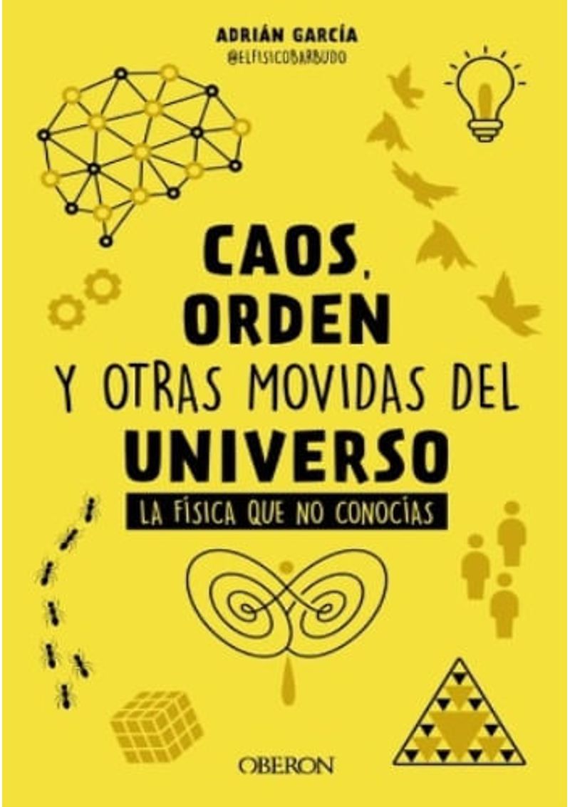 CAOS, ORDEN Y OTRAS MOVIDAS DEL UNIVERSO CAOS, ORDEN Y OTRAS MOVIDAS DEL UNIVERSO