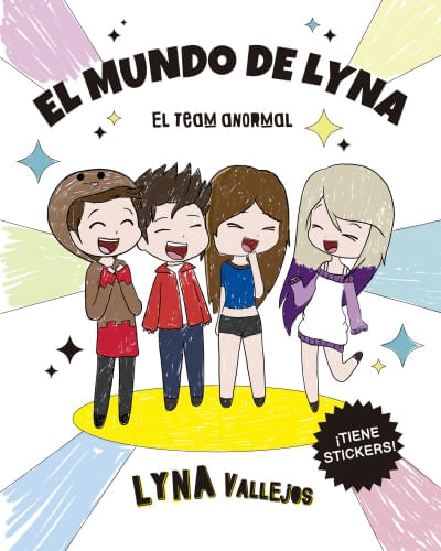 EL MUNDO DE LYNA. EL TEAM ANORMAL