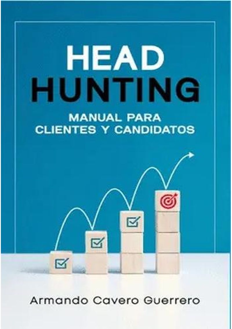 HEAD HUNTING. MANUAL PARA CLIENTES Y CANDIDATOS