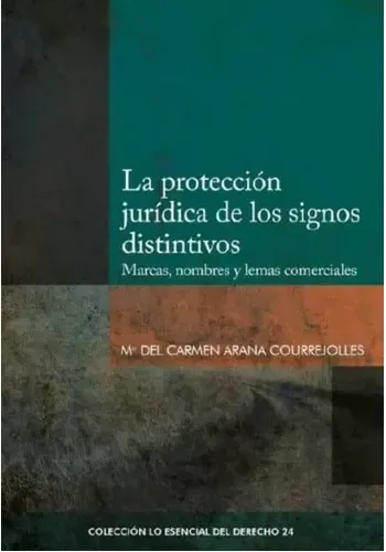 COL. ESENCIAL DEL DERECHO 24 - LA PROTECCION JURIDICA DE LOS SIGNOS ...